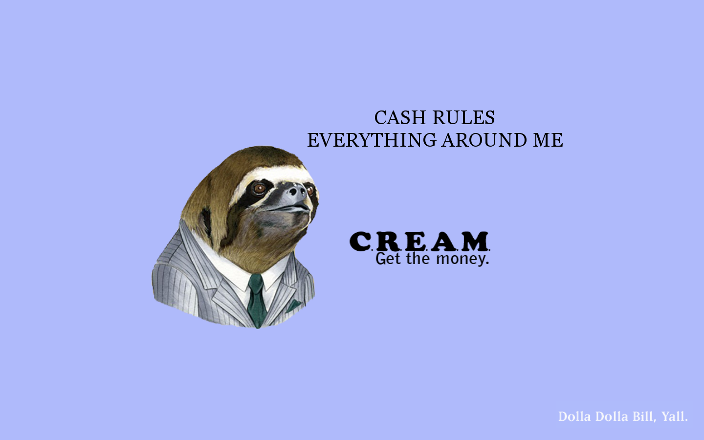 [Image - 566301] | Dolla Dolla Bill Y'all Sloth | Know Your Meme