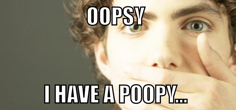 Oopsy poopy | Know Your Meme