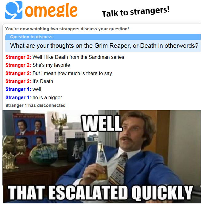 Well that Omegle escalated quickly | That Escalated Quickly | Know Your ...