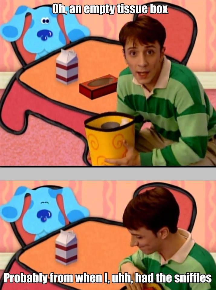 Yeah, sure... that's why. | Blue's Clues / Blue's Clues & You! | Know ...