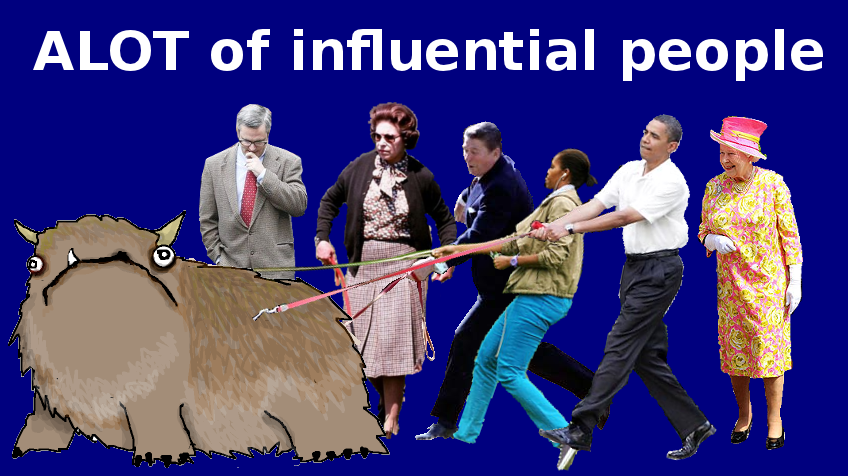 Alot of influential people | The Alot | Know Your Meme