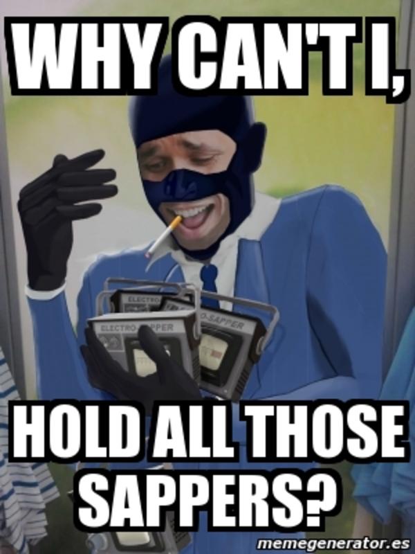 Why can't Spy hold all those sappers? | Limes Guy / Why Can't I Hold ...