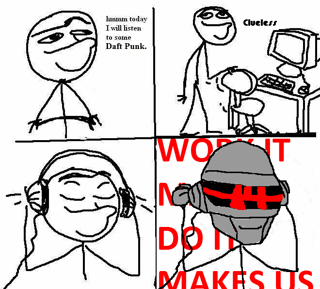 Today I will Listen To Some Daft Punk | Daft Punk | Know Your Meme