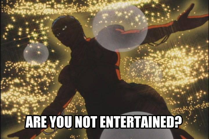 [Image - 606809] | Are You Not Entertained? | Know Your Meme