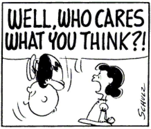 WELL WHO CARES WHAT YOU THINK? | Reaction Images | Know Your Meme