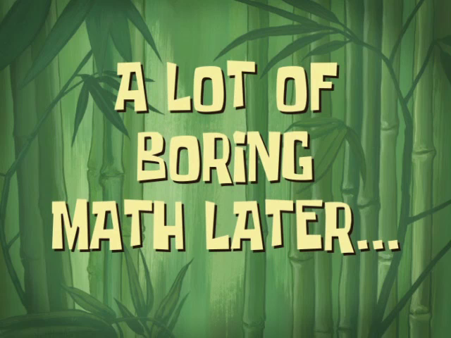 A Lot of Boring Math Later | SpongeBob Time Cards | Know Your Meme