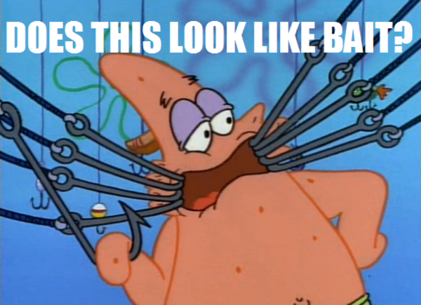 [Image - 631146] | Bait / This is Bait | Know Your Meme