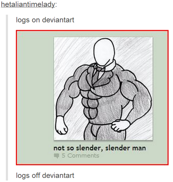 Not so Slender, Slenderman | Slender Man | Know Your Meme
