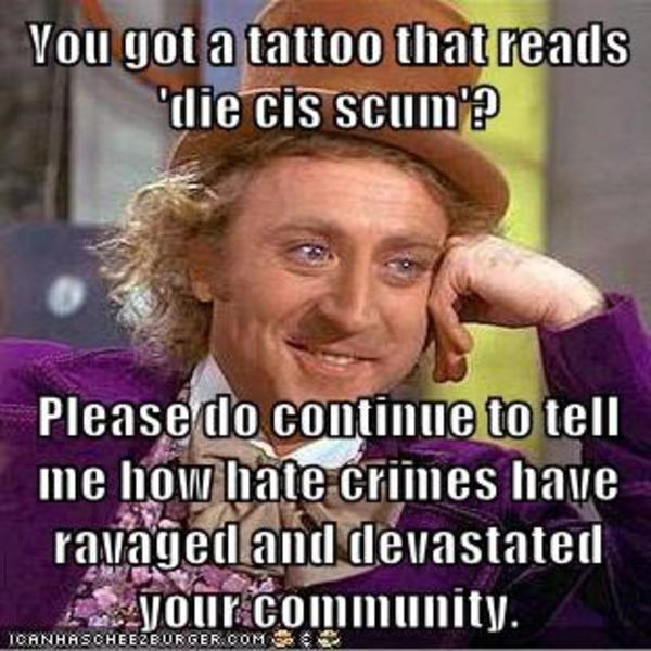 [Image - 680214] | Die Cis Scum | Know Your Meme