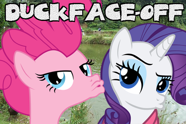 Duckface-off | My Little Pony: Friendship is Magic | Know Your Meme