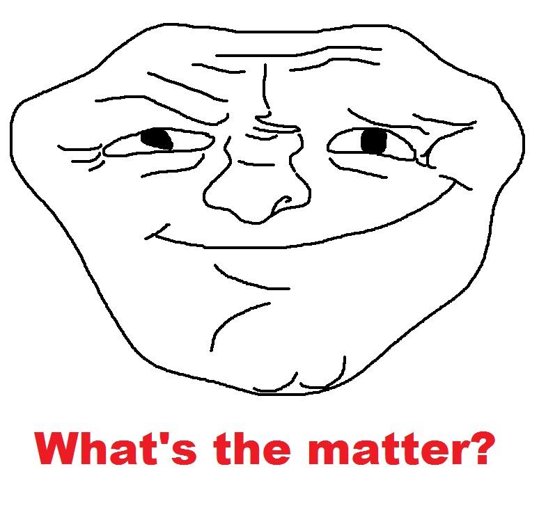 What's the Matter | Coaxed Into a Snafu | Know Your Meme