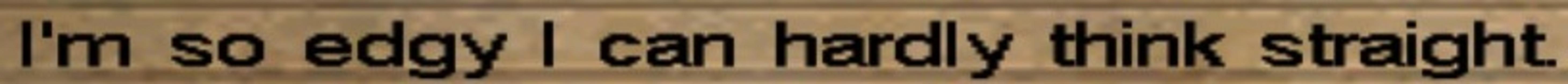 Crazy Edge | Edgy | Know Your Meme