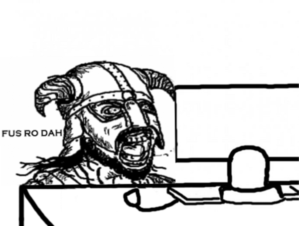 FUS RO DAH | Computer Reaction Faces | Know Your Meme