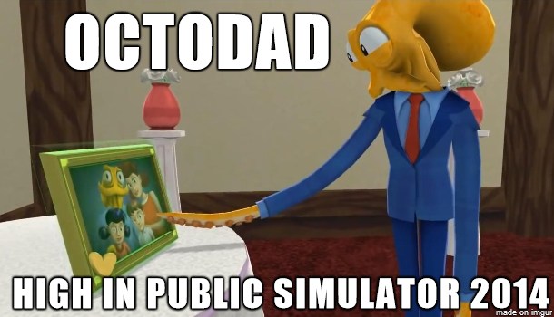 [Image - 702392] | Octodad | Know Your Meme