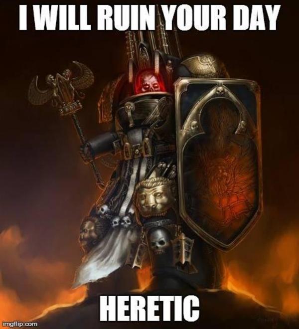 [Image - 706082] | Heresy | Know Your Meme