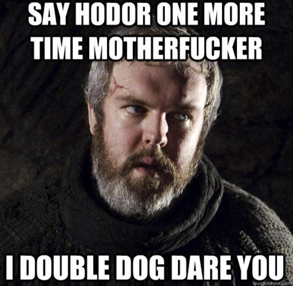[Image - 728970] | Hodor | Know Your Meme