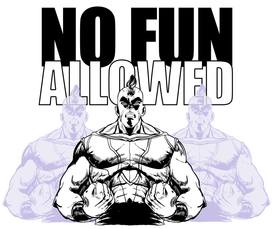 [Image - 731152] | No Fun Allowed | Know Your Meme