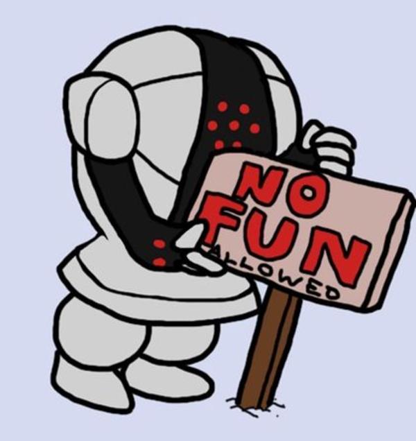 [Image - 731158] | No Fun Allowed | Know Your Meme
