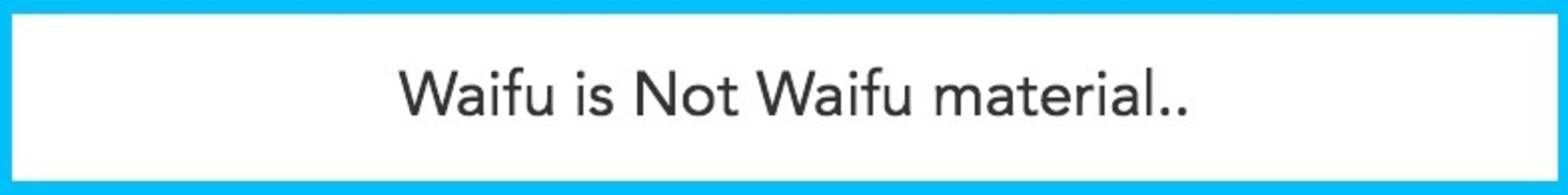 Waht | Waifu | Know Your Meme