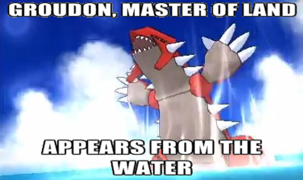 Groudon, go home... | Pokémon | Know Your Meme