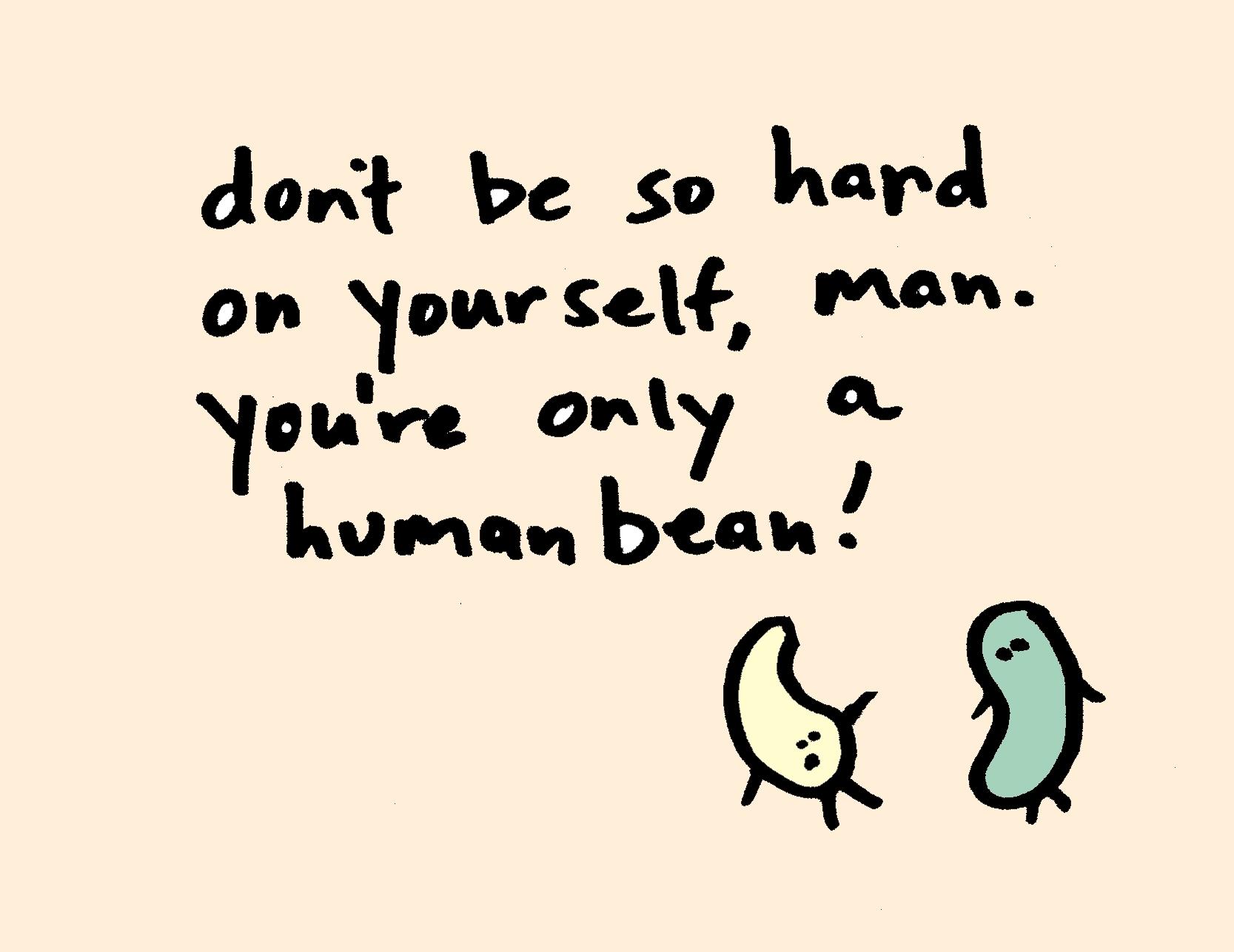 You re A Human Bean Human Bean Know Your Meme you-re-a-human-bean-human-bean-know-your-meme