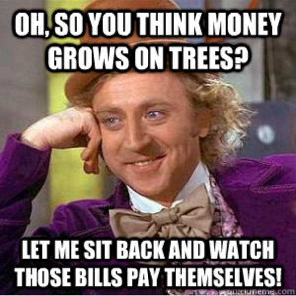 Watch us become poor | Do you think money grows on trees? | Know Your Meme
