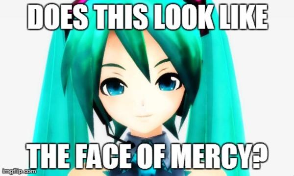 [Image - 792230] | Does This Look Like The Face of Mercy? | Know Your Meme