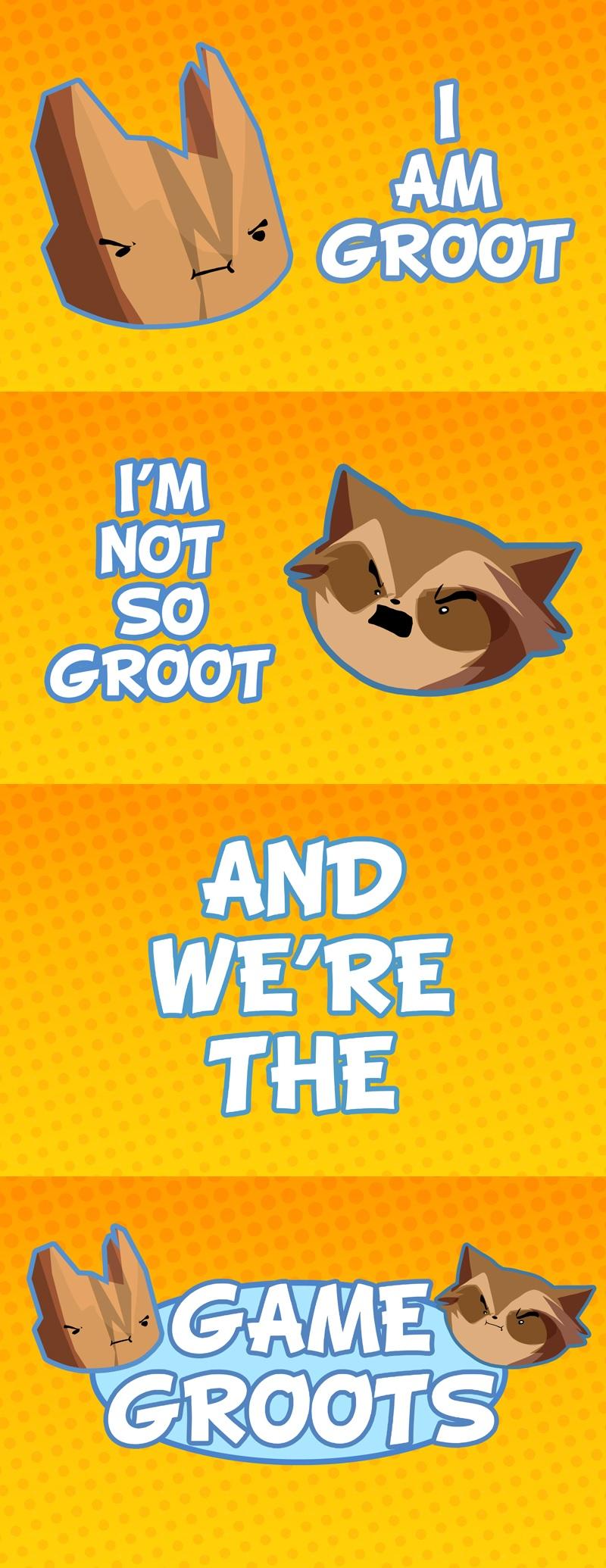 And we're the Game Groots! | I Am Groot | Know Your Meme