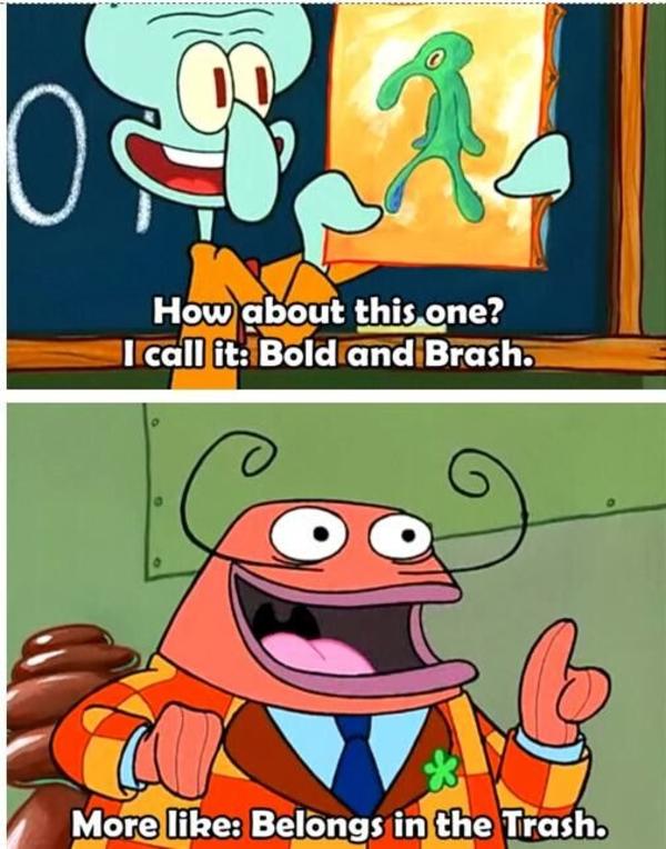 [Image - 815740] | Bold and Brash | Know Your Meme