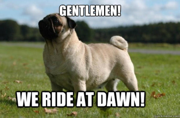 [Image - 823255] | At Dawn We Ride | Know Your Meme
