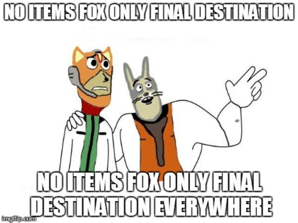 Two in one | No Items, Fox Only, Final Destination | Know Your Meme