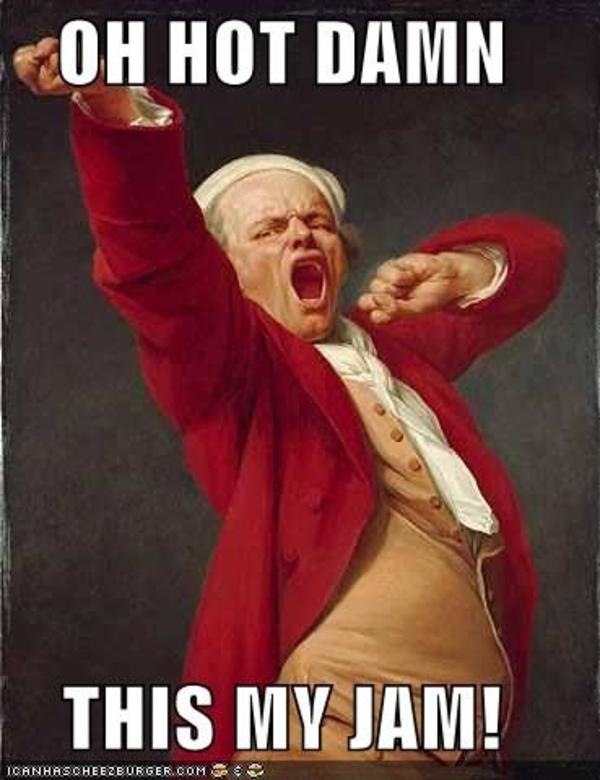 [Image - 835069] | This Is My Jam | Know Your Meme