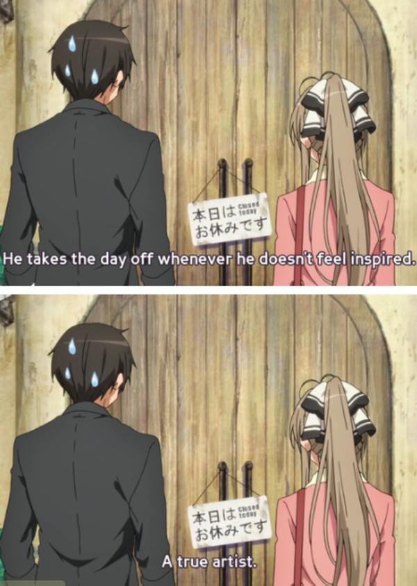 He takes the day off whenever he doesn't feel inspired. A true artist ...