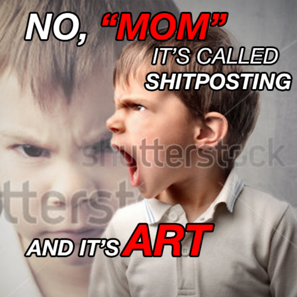 [Image - 855240] | Shitposting | Know Your Meme