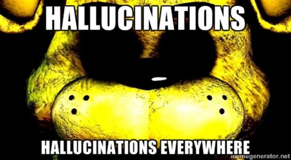 Hallucinations | Five Nights at Freddy's | Know Your Meme