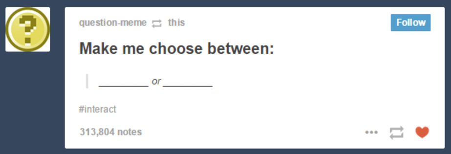 [Image - 874996] | Make Me Choose | Know Your Meme