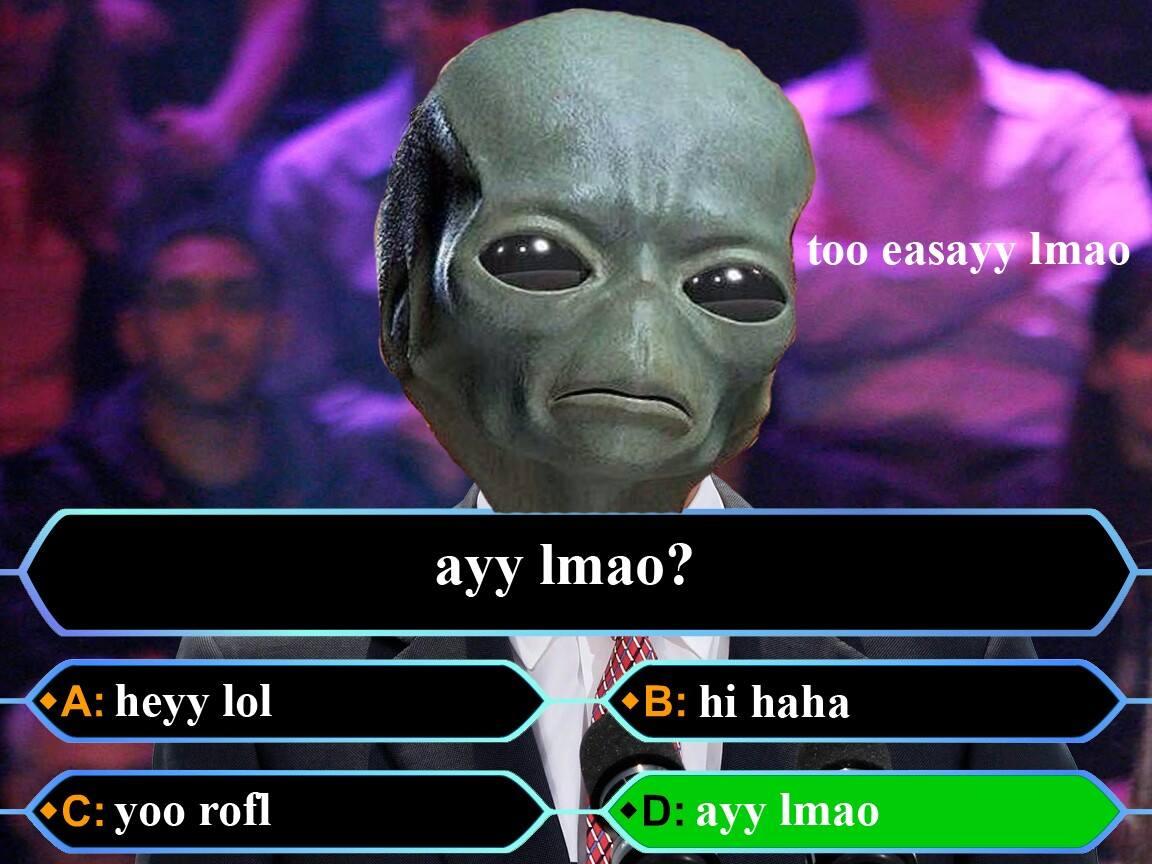 Ayy Lmao? | Ayy LMAO | Know Your Meme