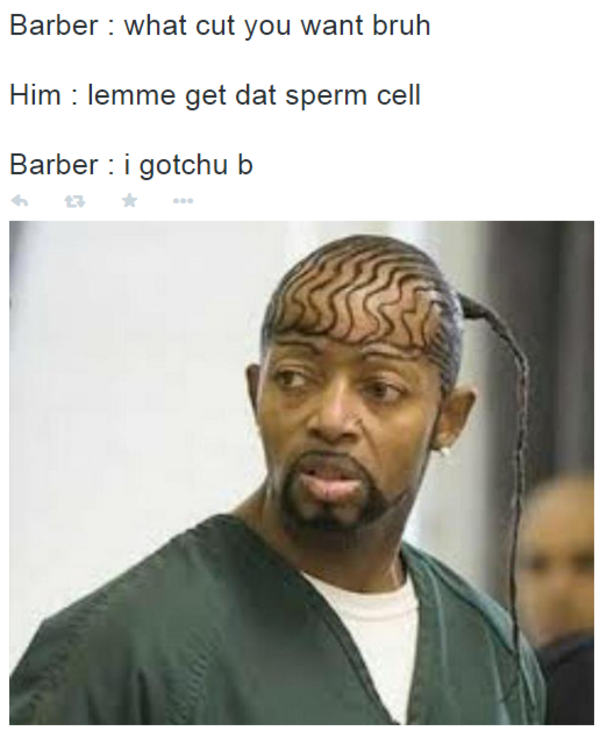 that sperm cell | The Barber | Know Your Meme
