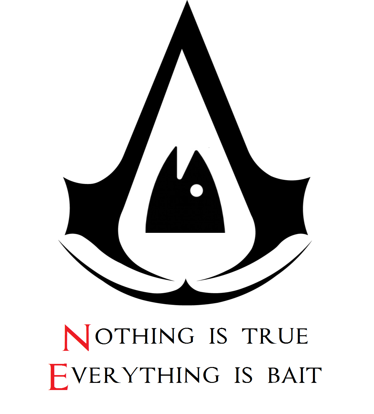 Nothing is true. Everything is bait | Nothing Is True, Everything Is ...