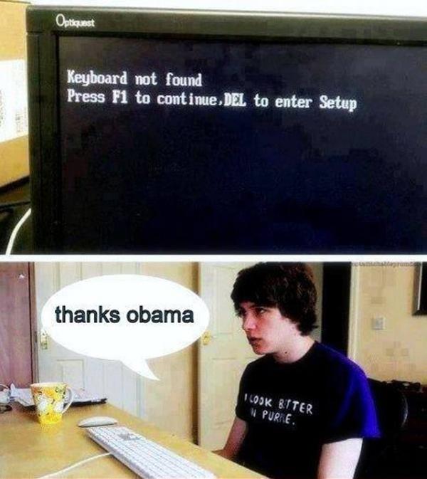 Obama messed up your keyboard | Thanks, Obama! | Know Your Meme