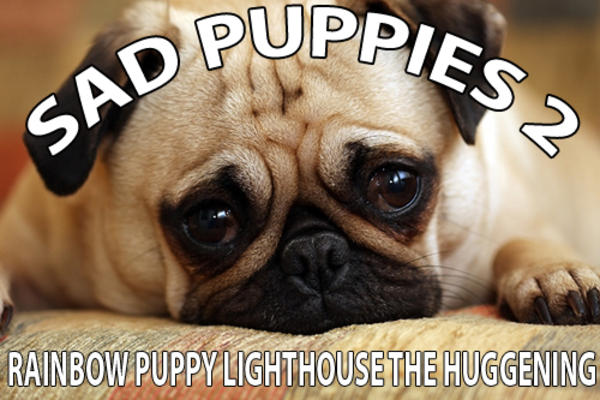 Sad Puppies 2: Electric Boogaloo | Sad Puppies | Know Your Meme