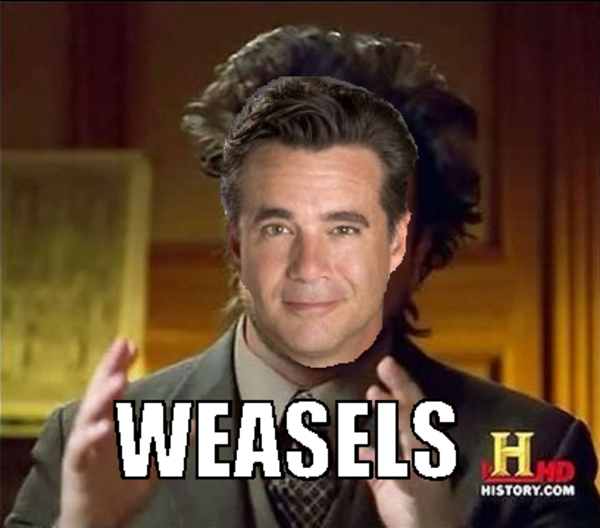 Weasels | Ancient Aliens | Know Your Meme