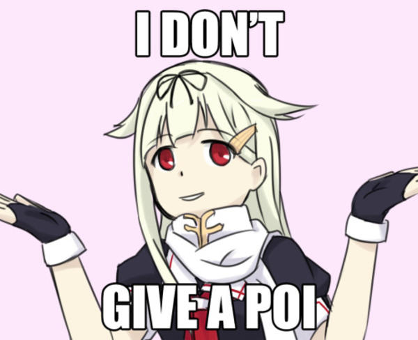 I don't give a POI | Poi (っぽい) | Know Your Meme