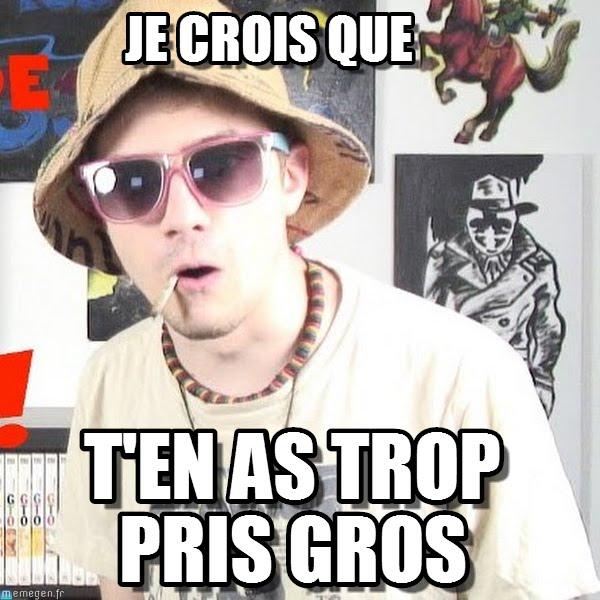T'en as trop pris gros | Mathieu Sommet | Know Your Meme