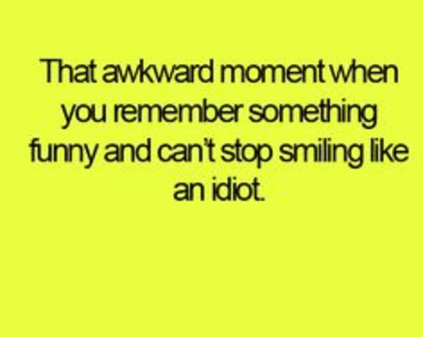 That awkward moment when you remember something funny and can't stop ...