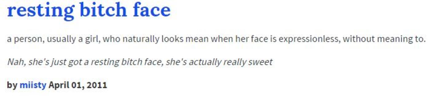 Original Urban Dictionary Definition | Resting Bitch Face | Know Your Meme