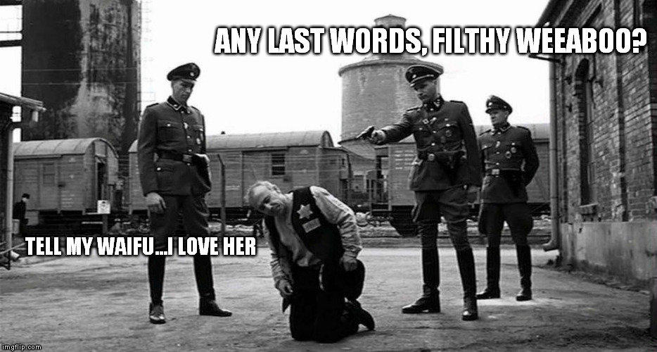 A weeaboo's last words | Weeaboo | Know Your Meme