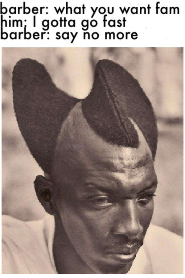 Gotta go fast | The Barber | Know Your Meme