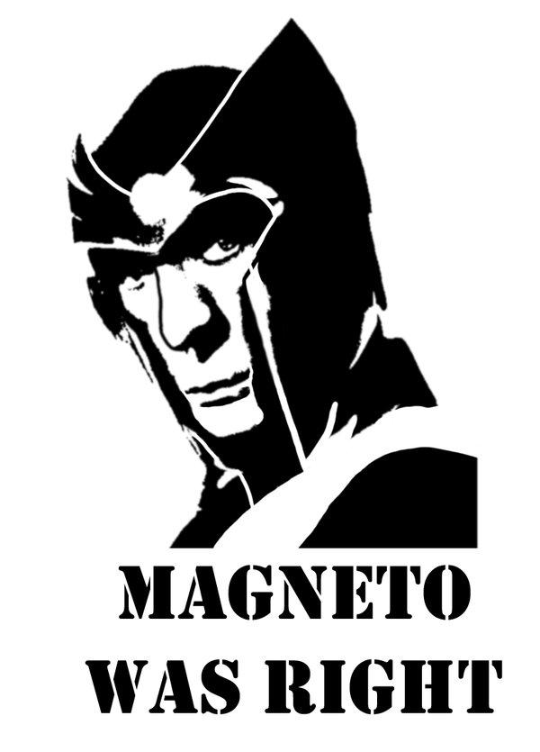 Movieneto was right | Magneto Was Right | Know Your Meme