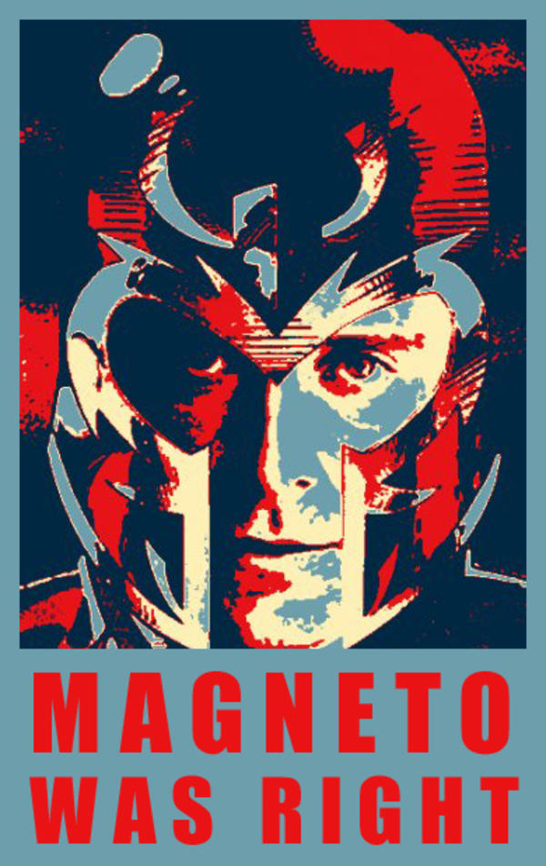 Magneto was Right Hope Style | Magneto Was Right | Know Your Meme
